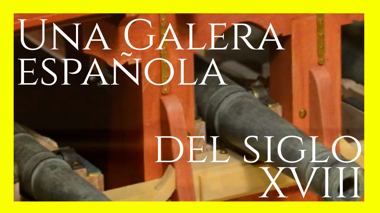 Modelo de la galera Santiago y las galeras de España del siglo XVIII ...